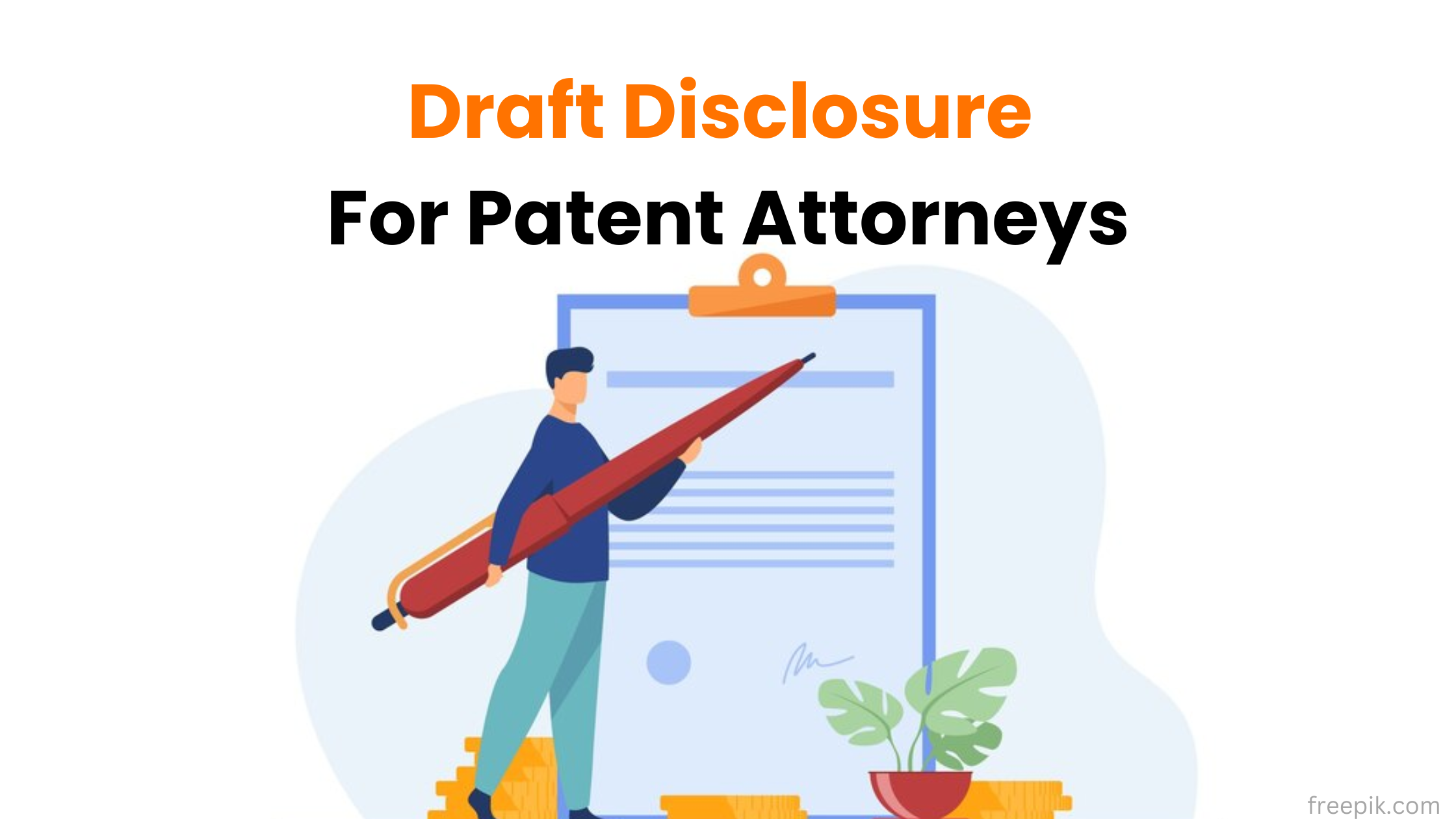 How to Draft Disclosure for Patent Attorneys? (Step-by-Step Guide)