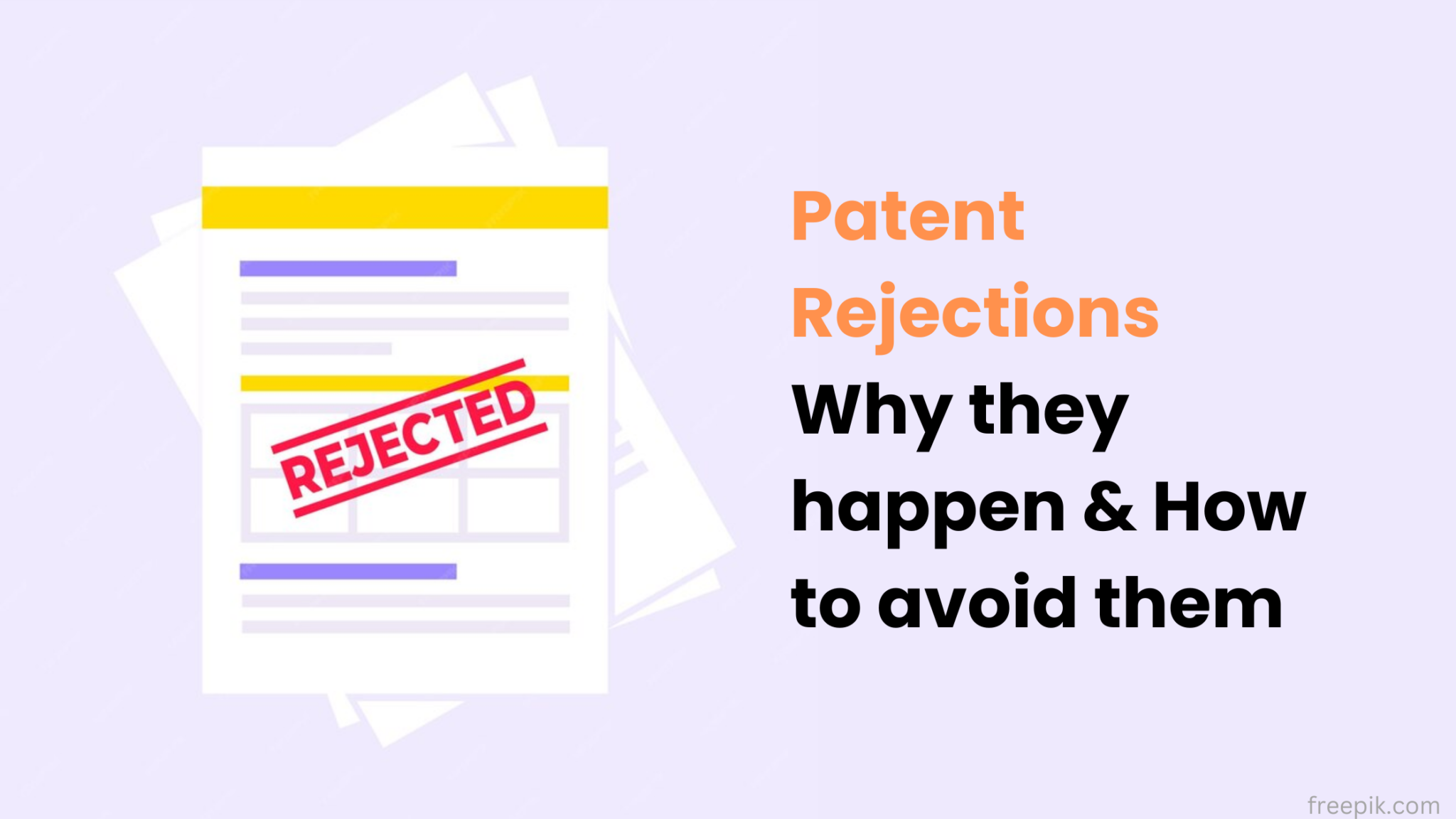 Why Most Patents Get Rejected & How to Avoid It?