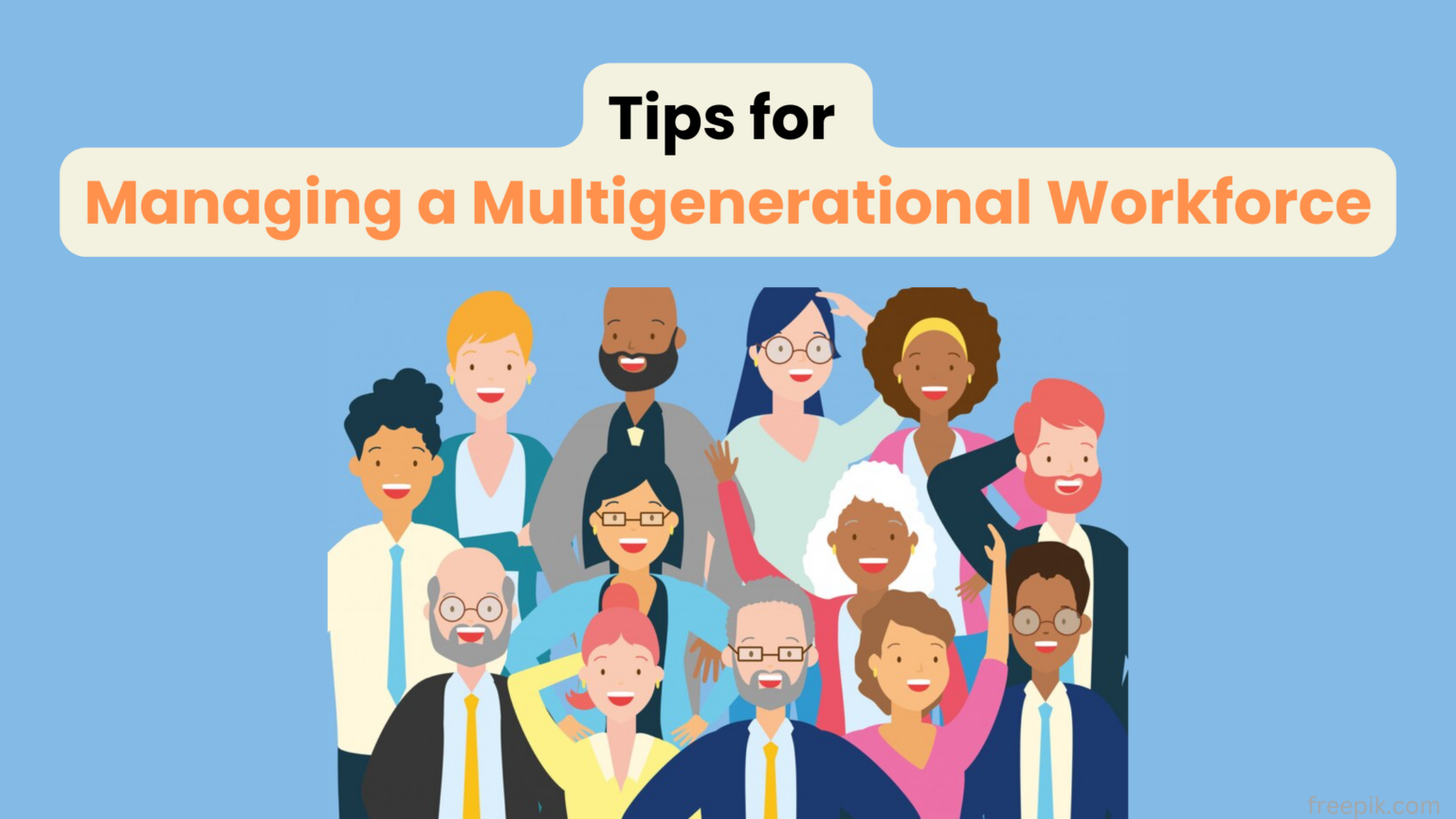 Top Tips for Managing a Multigenerational Workforce