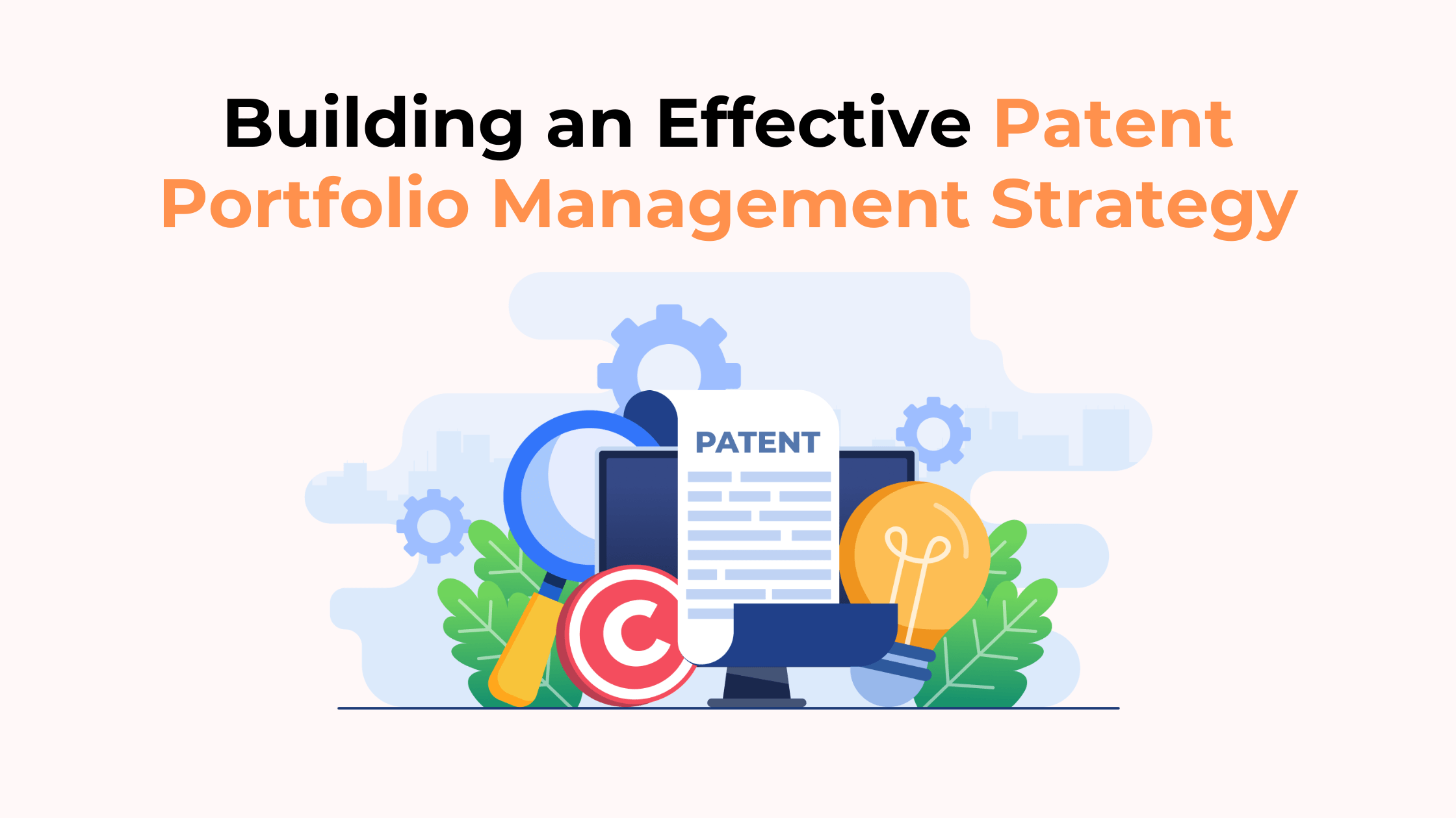 Building an Effective Patent Portfolio Management Strategy - InspireIP