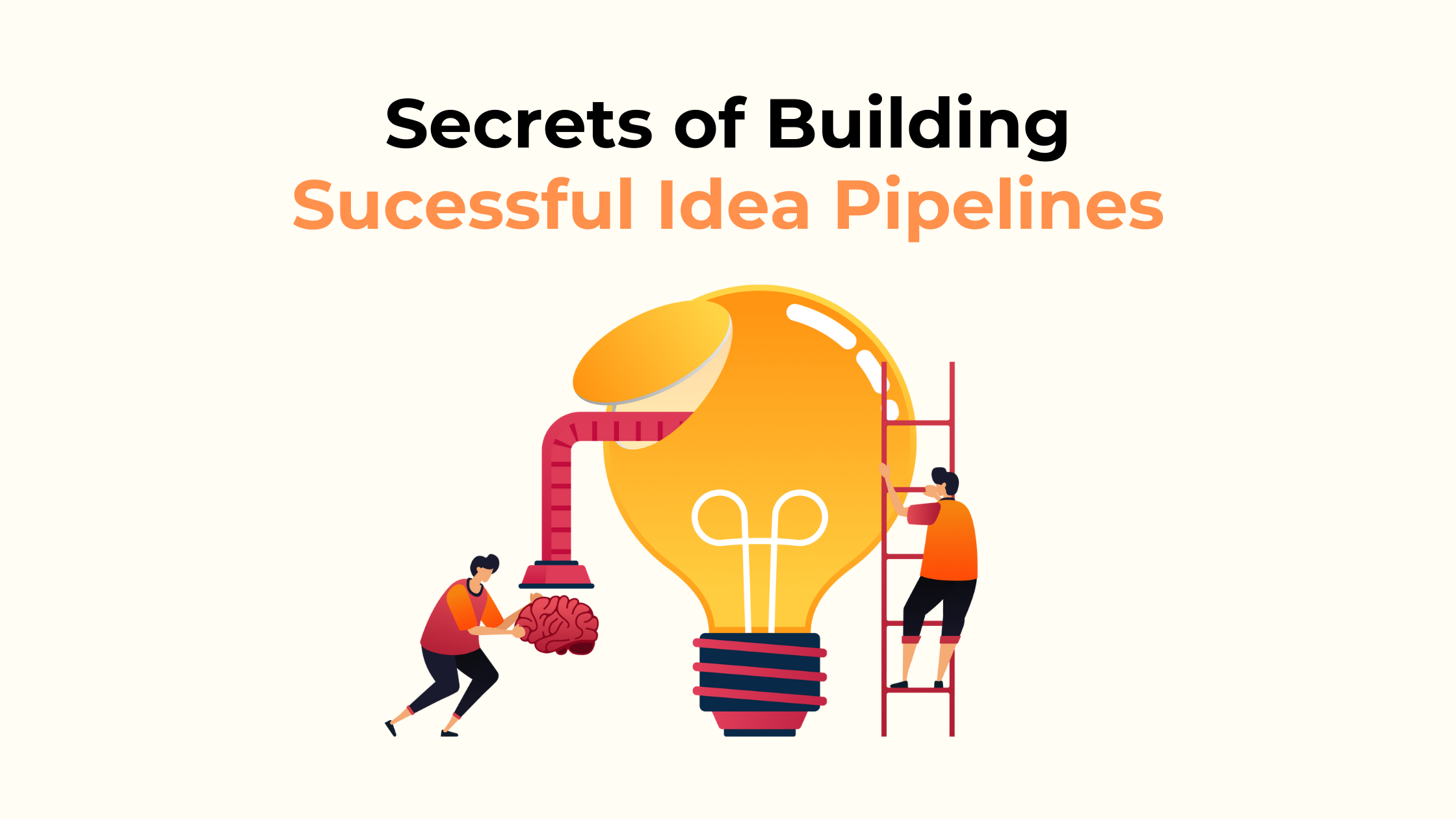 How to Build Successful Idea Pipelines for Innovation Programs