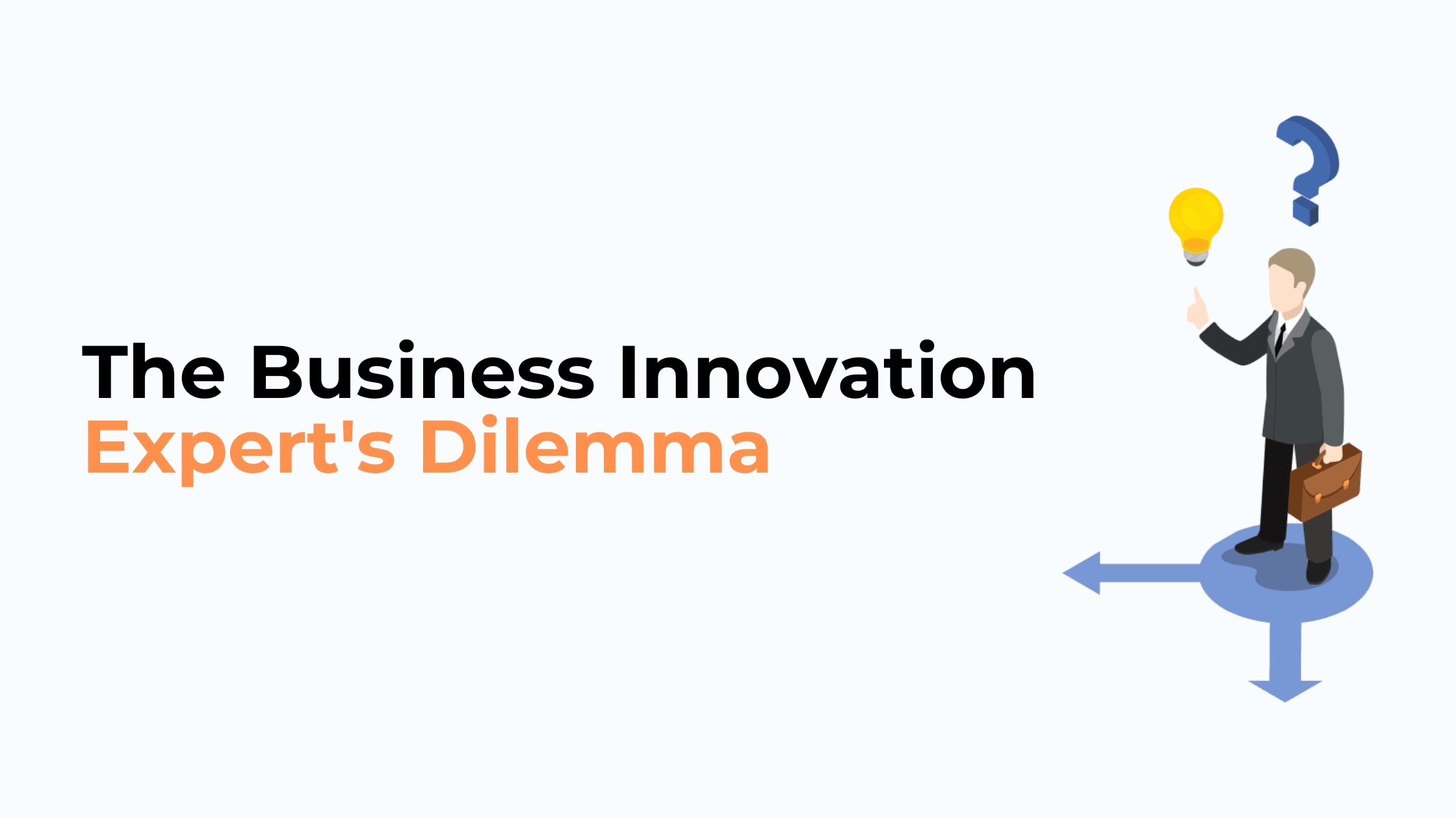 Understanding Business Innovation Experts Dilemma