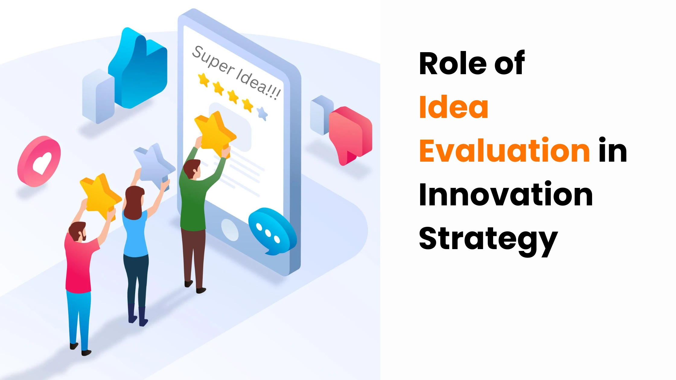 What Is Idea Evaluation — and How Do You Conduct One